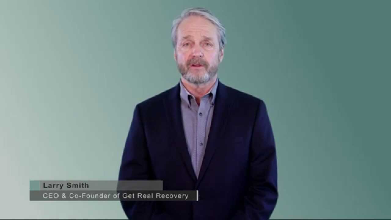 Get Real Recovery: Message from CEO, Larry Smith - YouTube