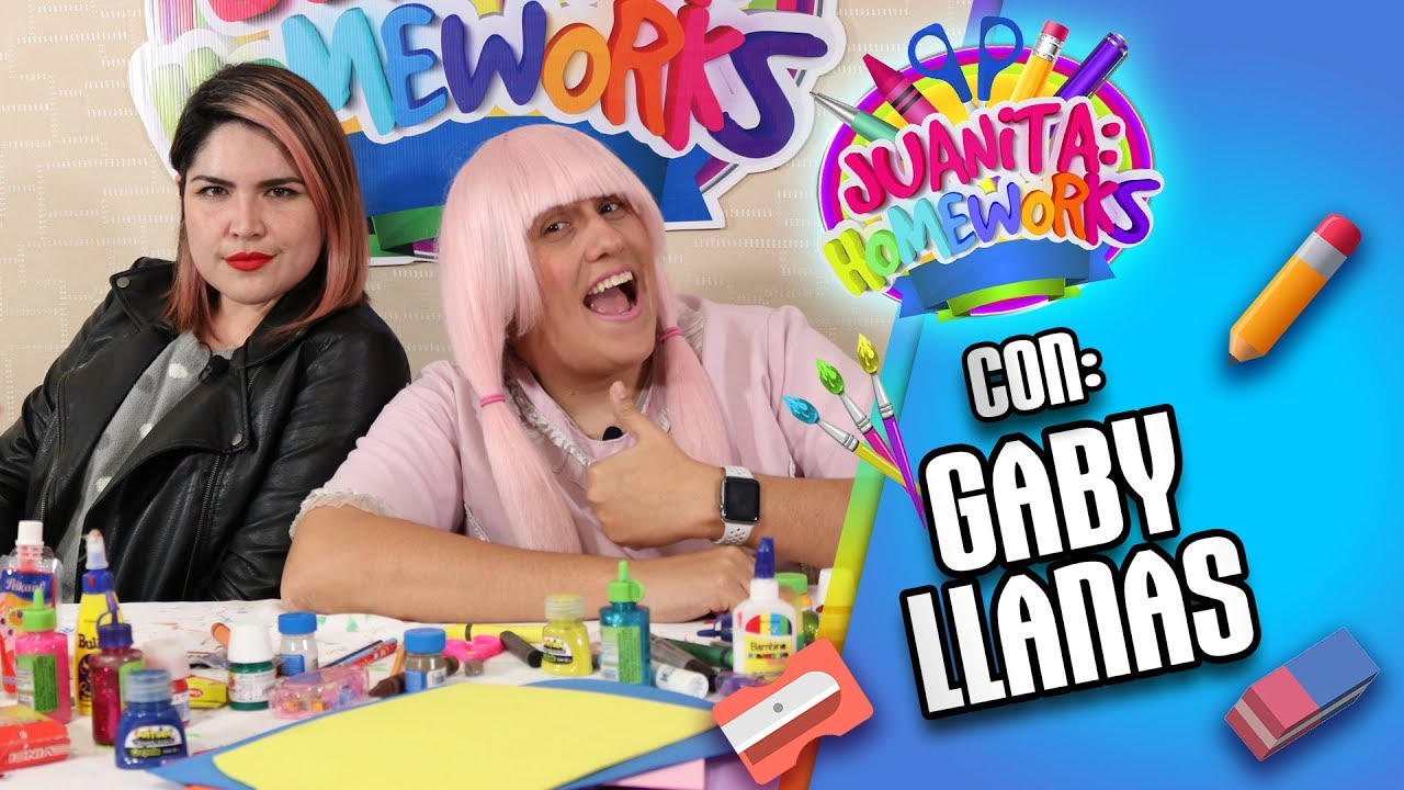 GABY LLANAS en Juanita: Homeworks - YouTube