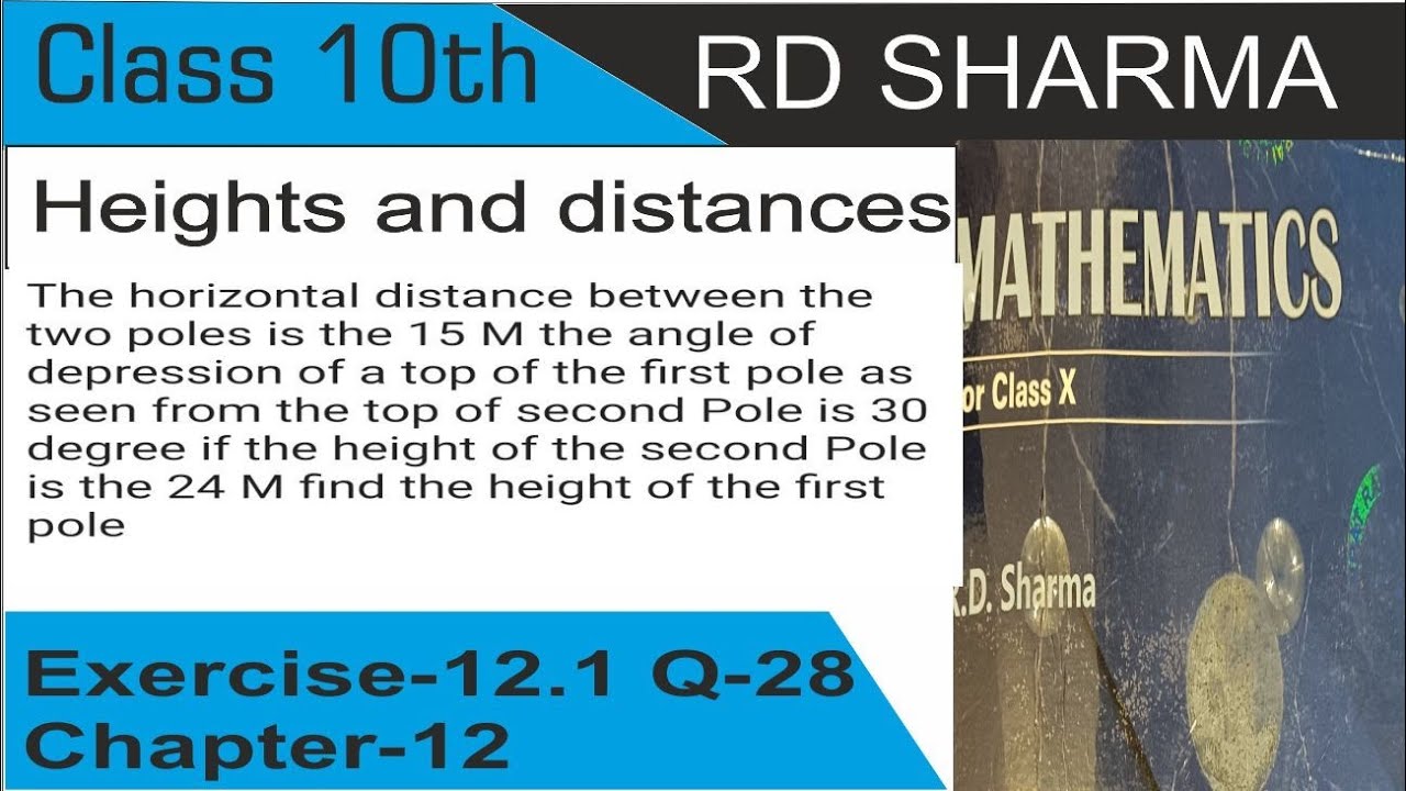 Q-28, The horizontal distance between two poles is 15m the angle of ...