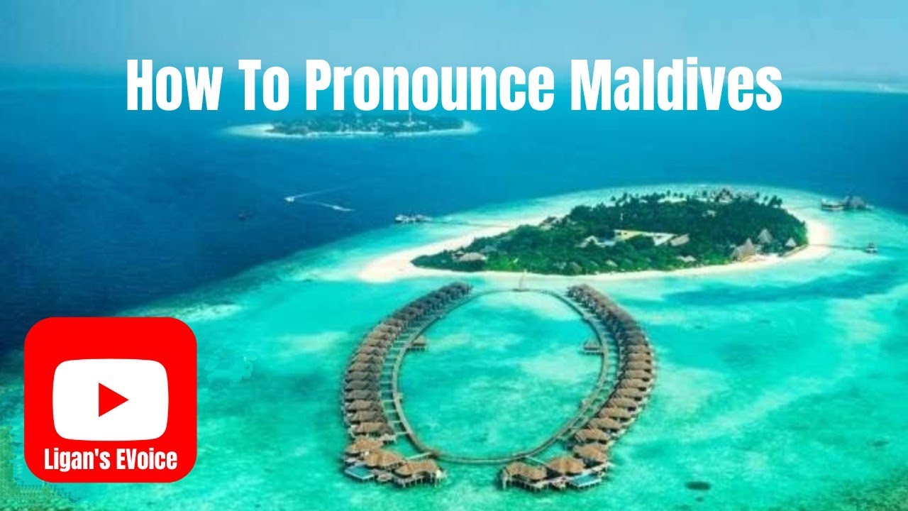 How To Pronounce Maldives maldives learnenglish pronunciation americanpronunciation how-to-pronounce-maldives-maldives-learnenglish-pronunciation-americanpronunciation