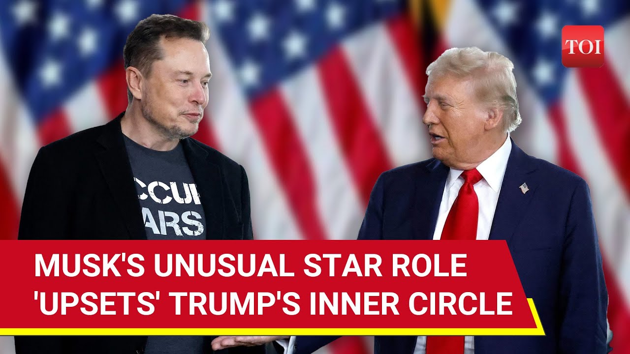 'First Buddy' Elon Triggers Trump's Inner Circle; How Musk Is Edging ...