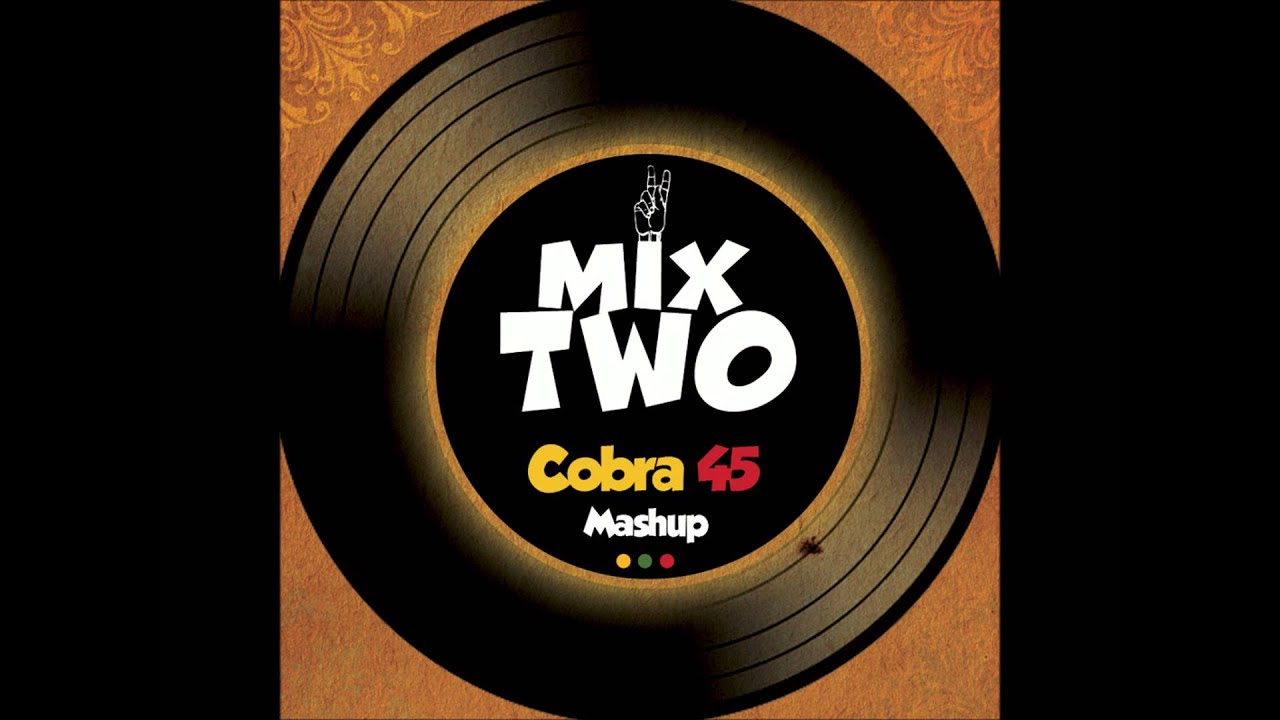 Mix Two - Cobra 45 - Mashup - YouTube