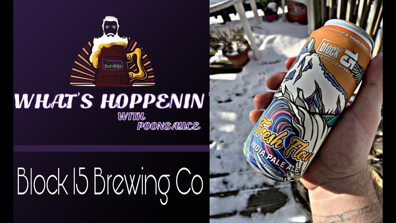 Whats Hoppenin? Fresh Flow IPA By Block 15 Brewing Co Live Beer Review ...