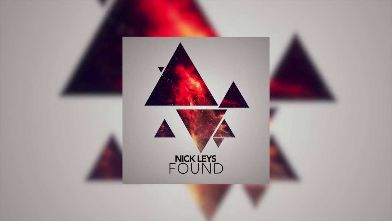 Found - NICK LEYS - YouTube