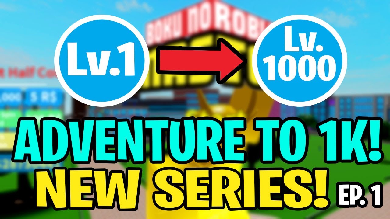 ADVENTURE TO LEVEL 1K! NEW SERIES! Ep. 1 | Boku No Roblox Remastered ...