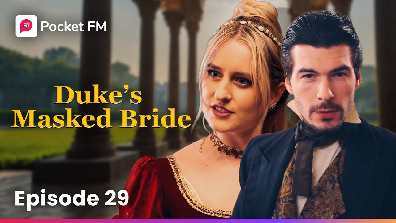 Duke's Masked Bride | Ep-29 | The Past Comes Back To Haunt Me | Pocket ...