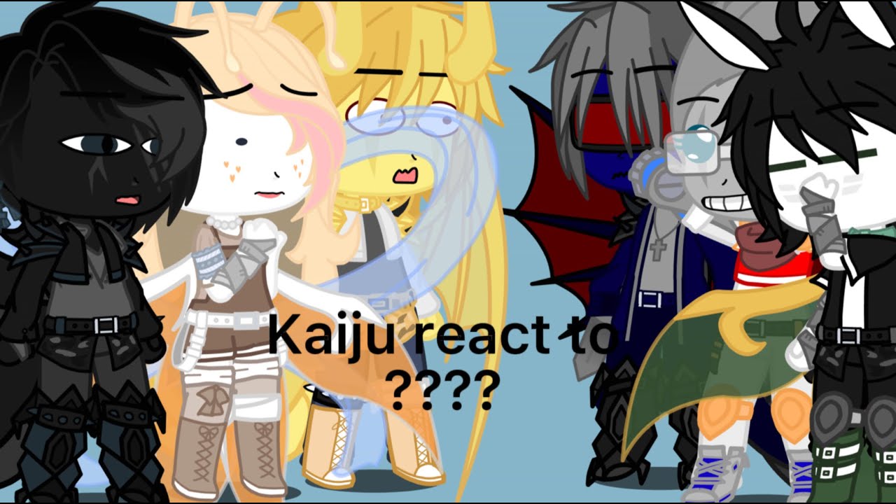 Kaiju react to ???? - YouTube
