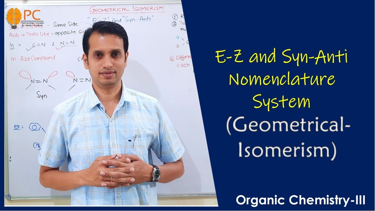 Geometrical Isomerism (Part 2): E-Z and Syn-Anti Nomenclature System ...