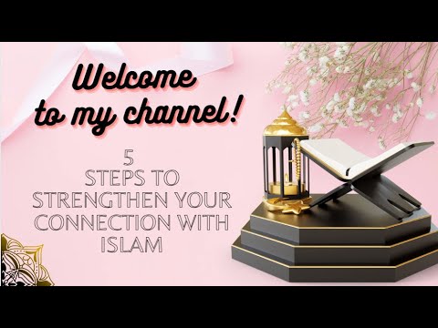 5 Steps to Strengthen Your Connection with Islam | How to Strengthen ...