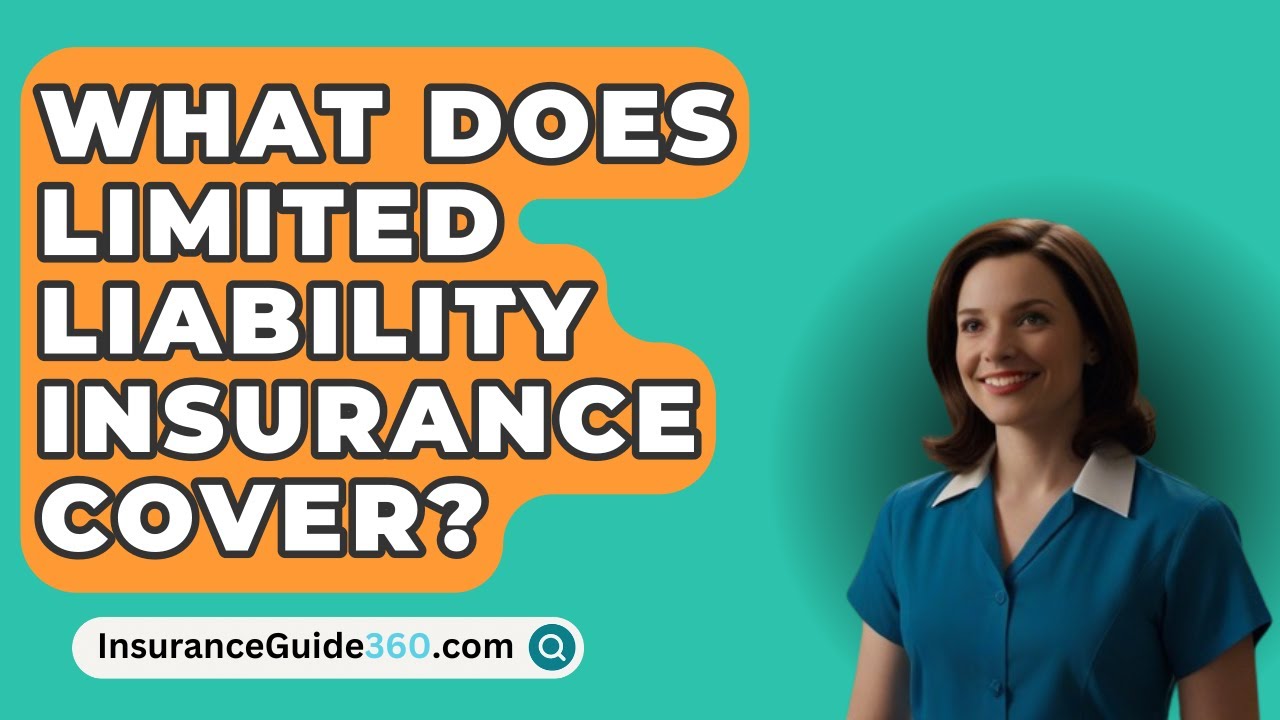 What Does Limited Liability Insurance Cover? - InsuranceGuide360.com ...