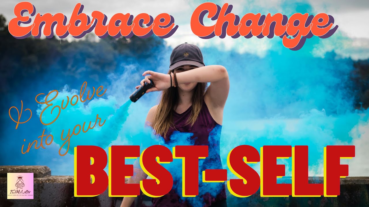 Embracing Change: 10 steps to Keep up with time and evolve into your ...