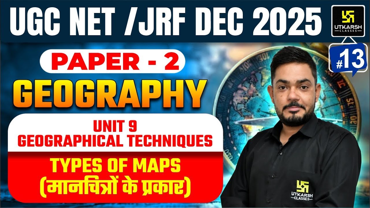 UGC NET Dec 2025 | Geographical techniques | Types of Maps | Utkarsh ...