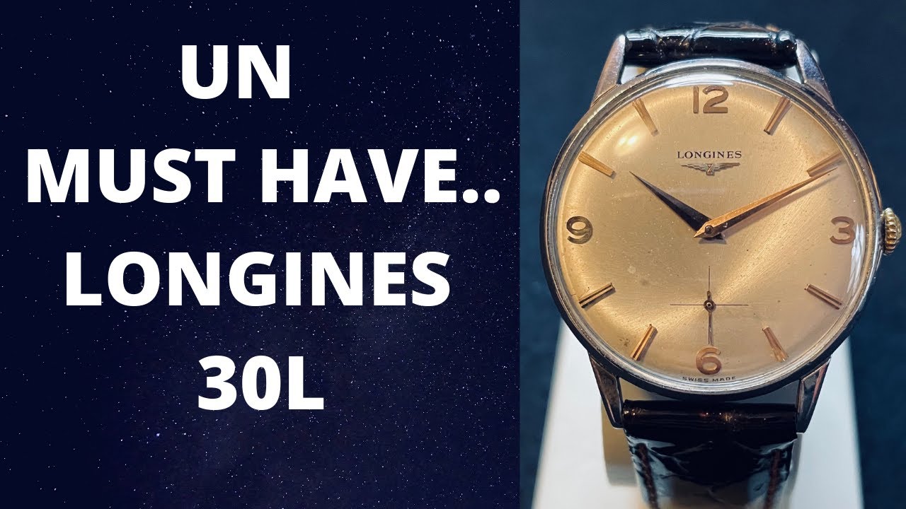 LONGINES 30L.. UN MUST HAVE. - YouTube