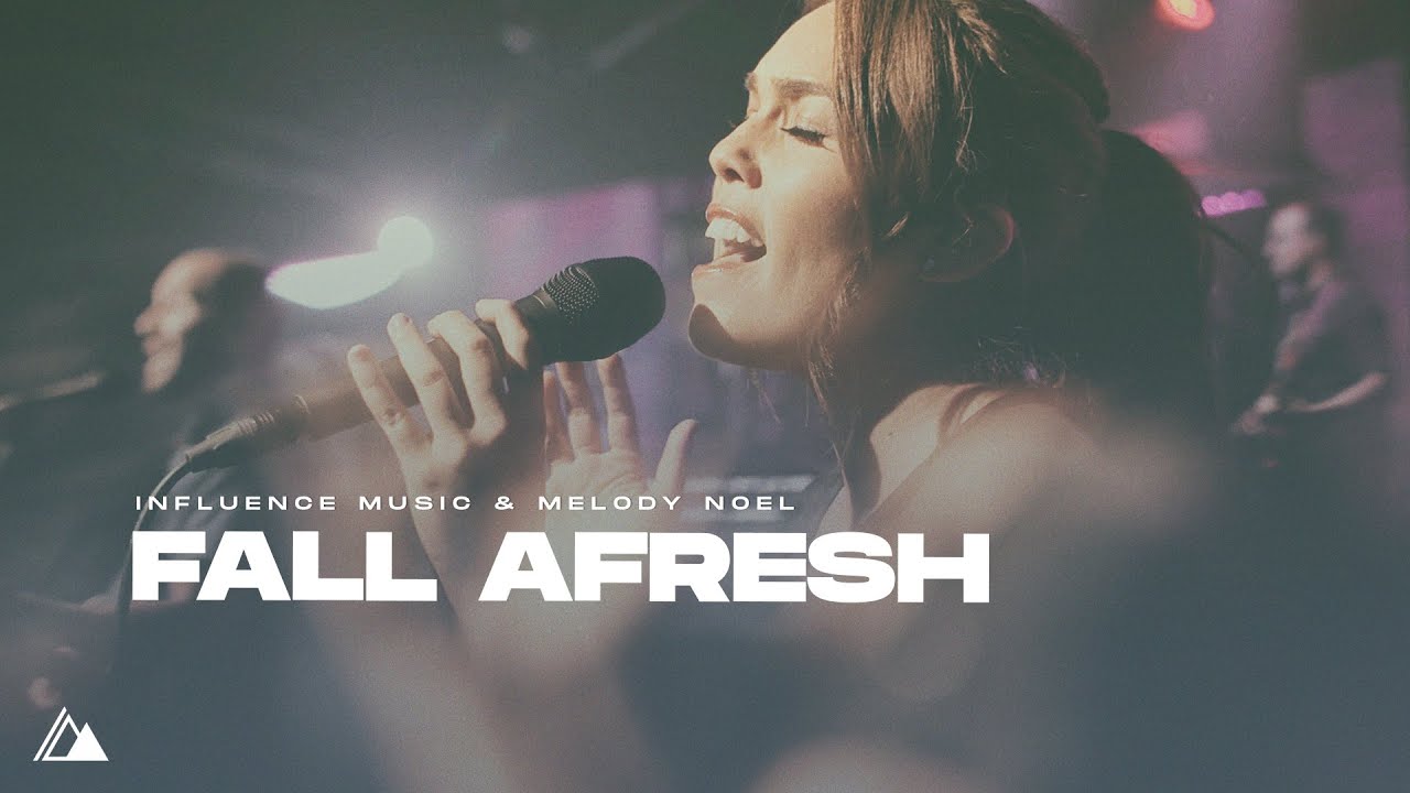 Fall Afresh | Influence Music & Melody Noel | Sunday Highlight - YouTube