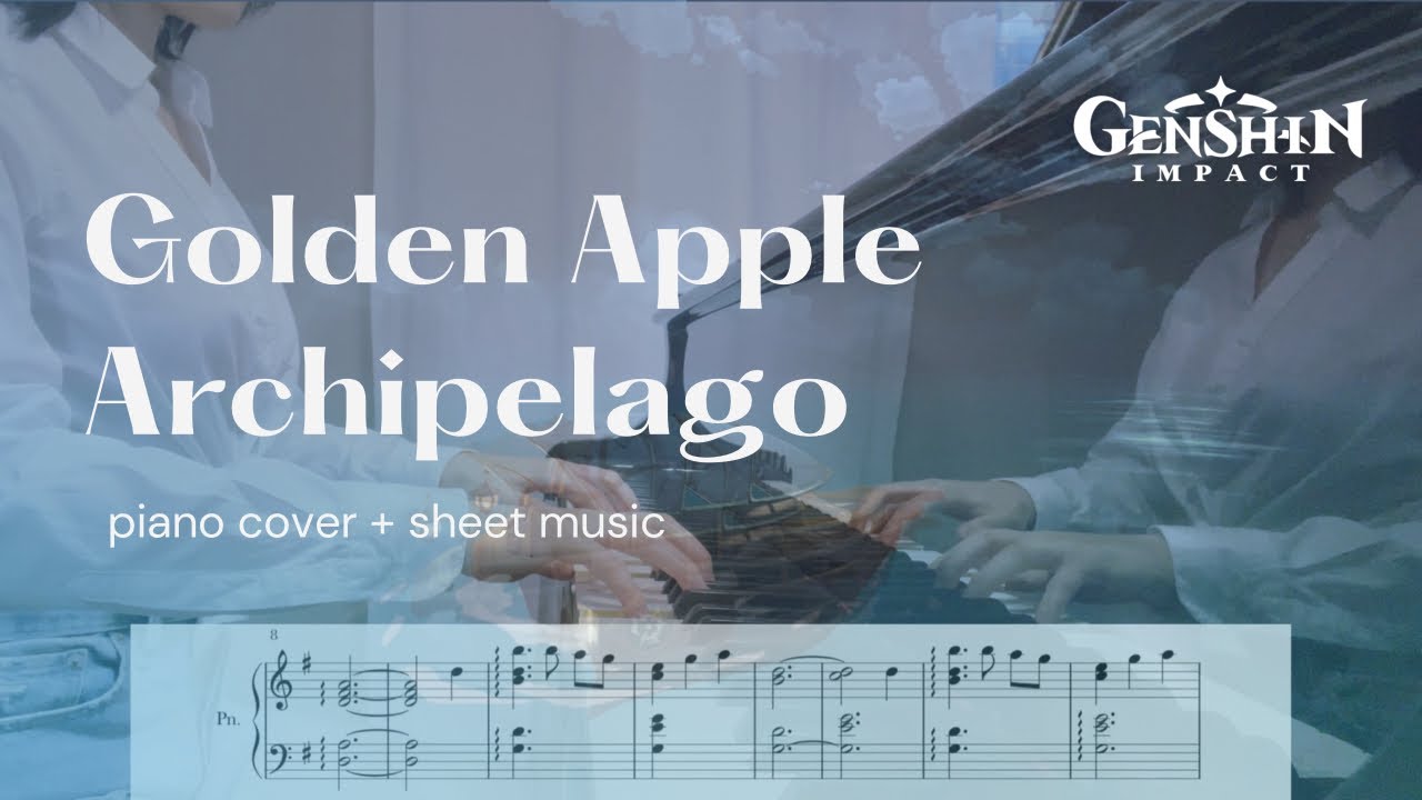 Genshin Impact - Golden Apple Archipelago 原神 金苹果群岛 OST (Piano Cover ...