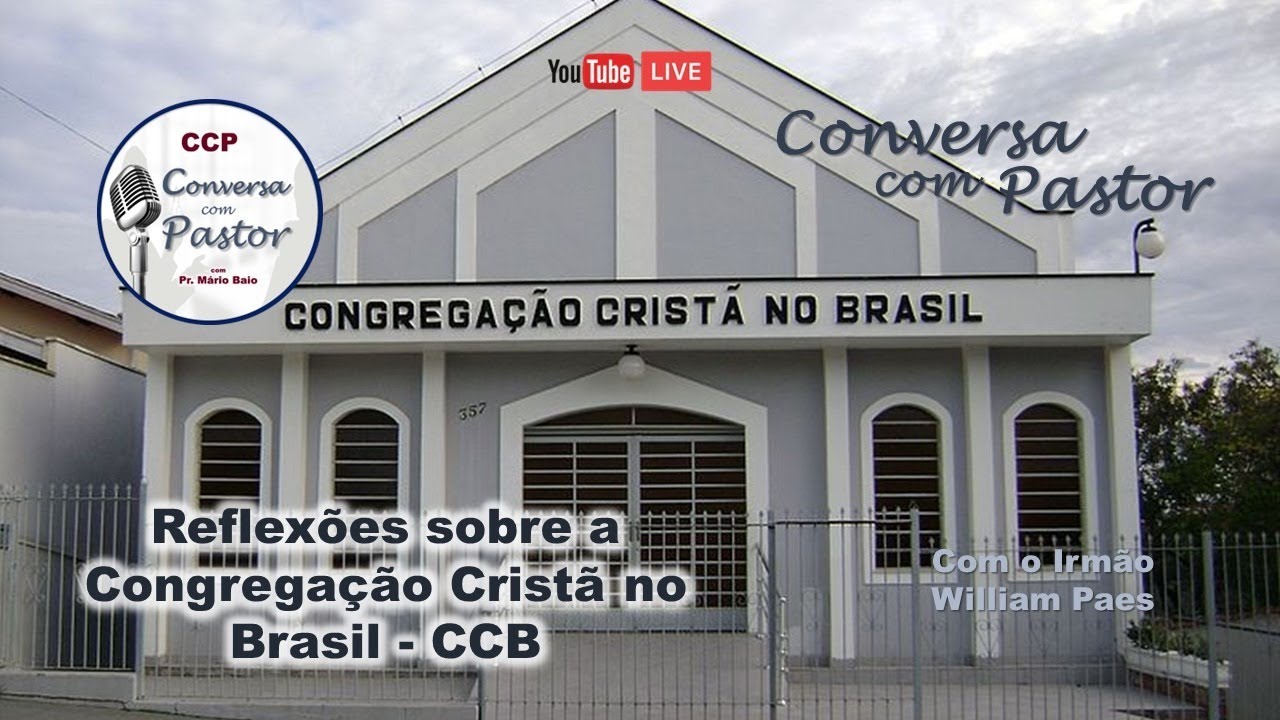 Reflexões sobre a Congregação Cristã no Brasil - CCB - YouTube