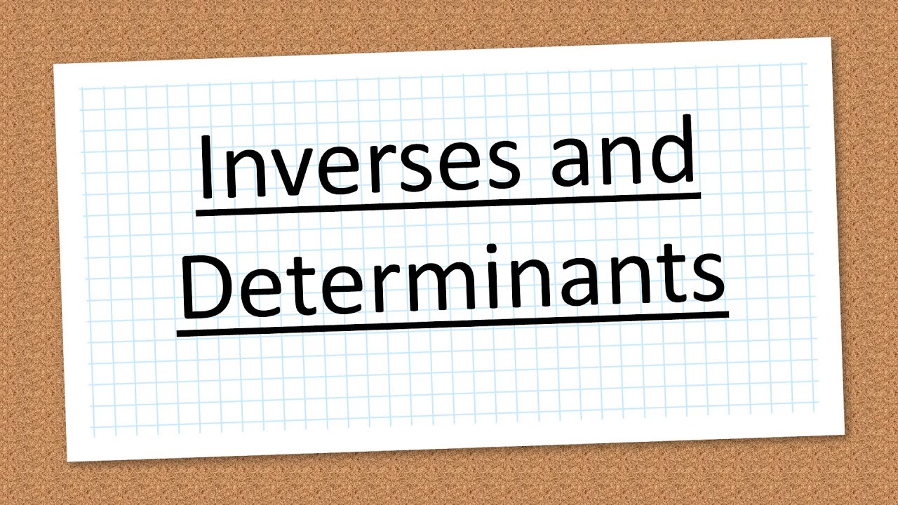 Inverses and Determinants - YouTube