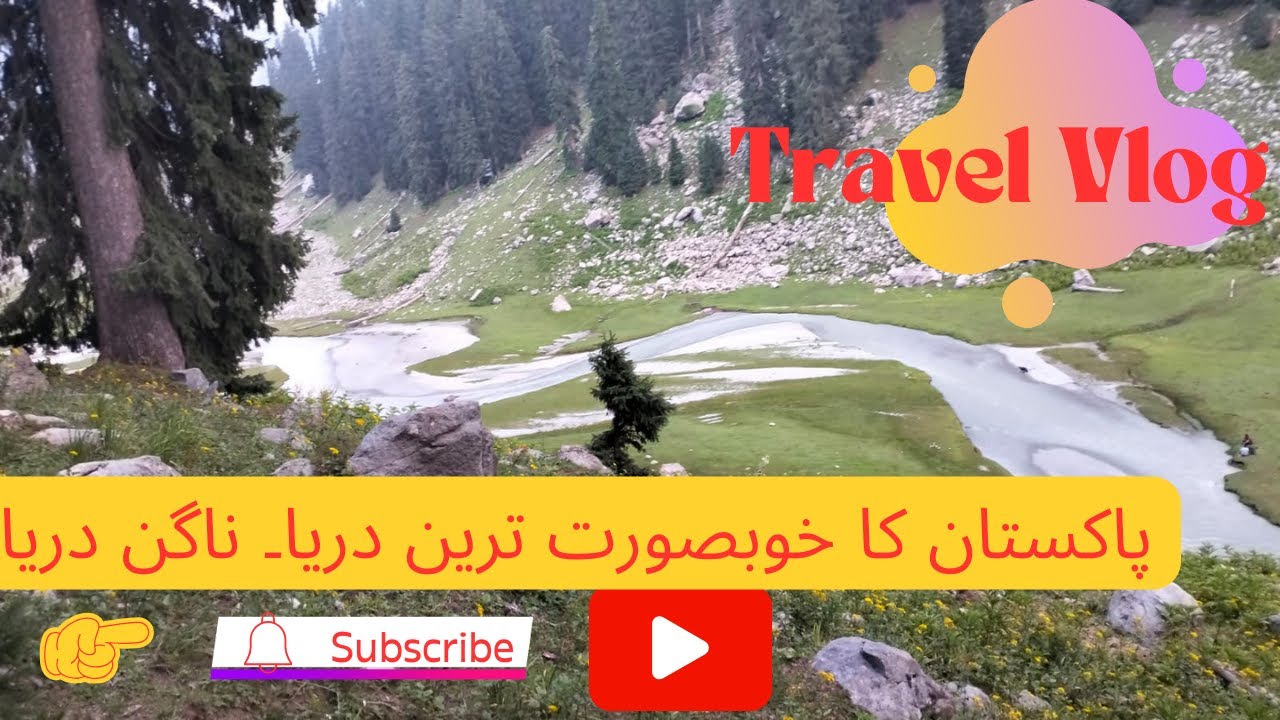 Beautiful River of Kumrat Valley I Nagin River I Snake River I Nagin ...