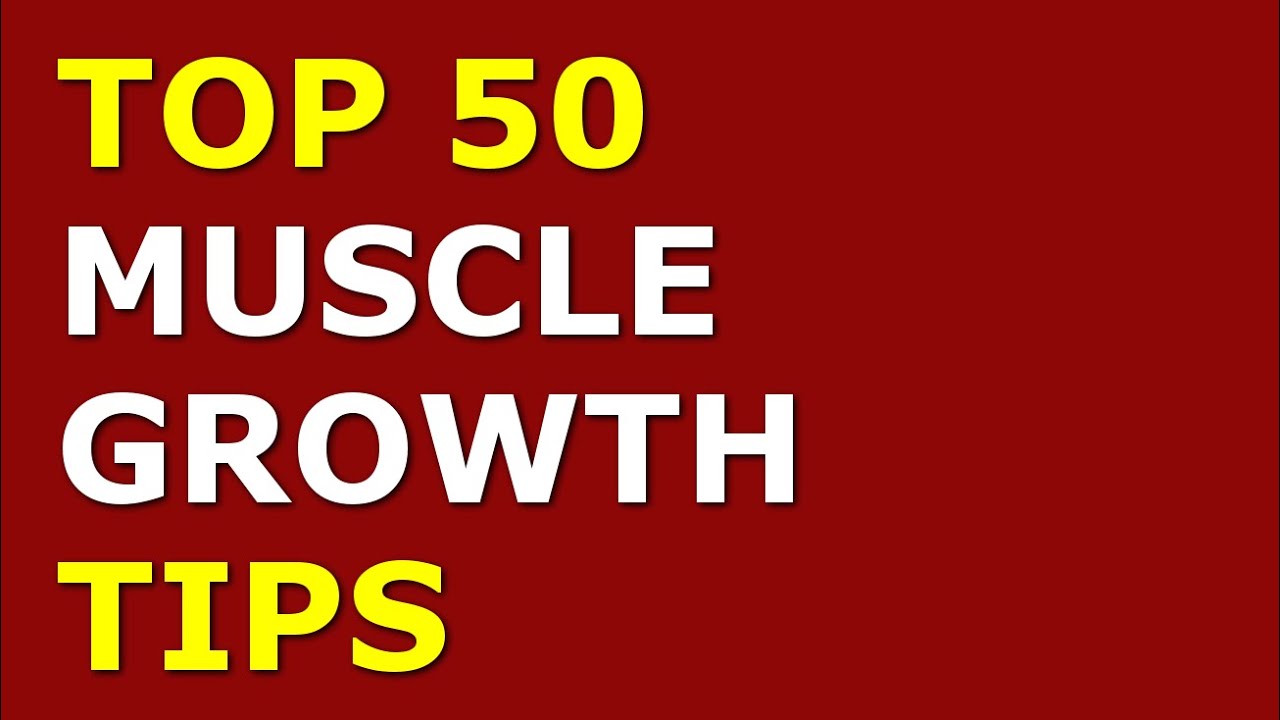 Top 50 Muscle Growth Tips | How to Grow Muscle Fast - YouTube