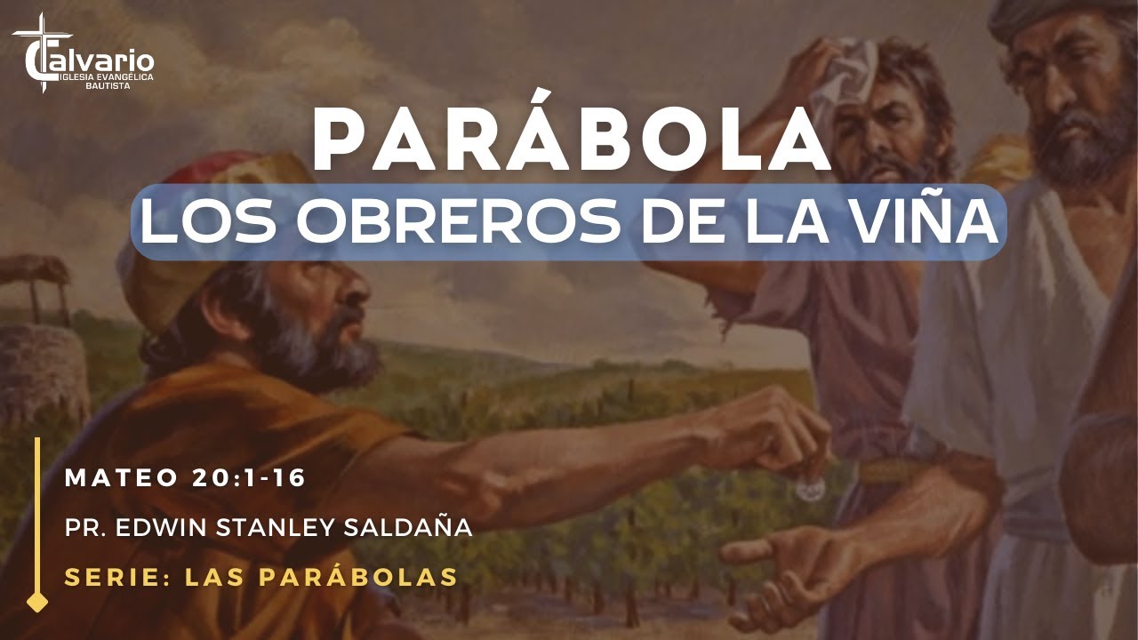Parábola LOS OBREROS DE LA VIÑA | Mateo 20:1-16 | Pr. Edwin Stanley ...