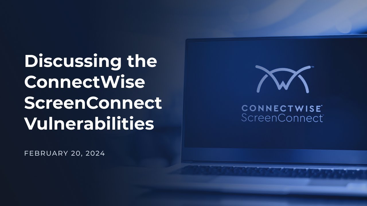 Discussing The Connectwise Screenconnect Vulnerabilities Youtube