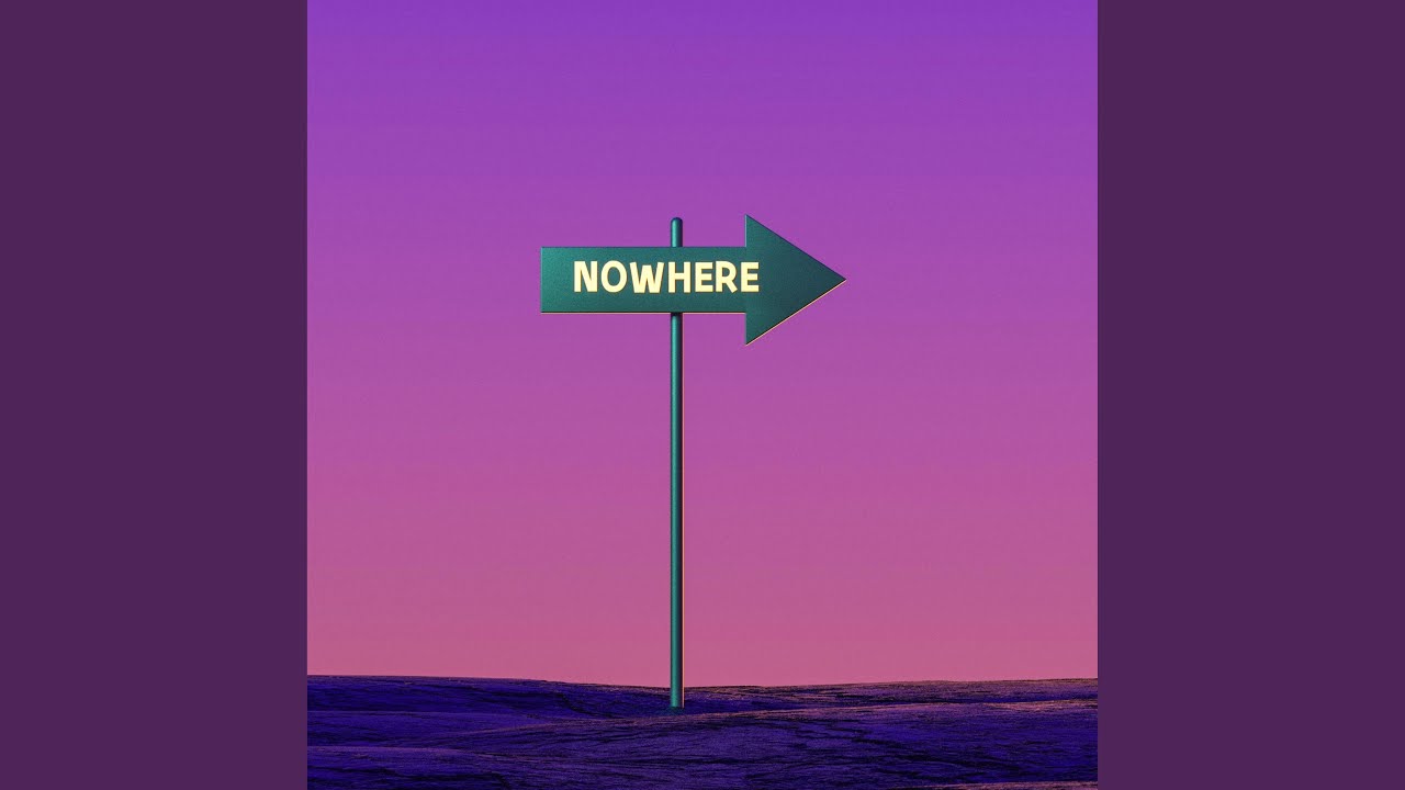 NOWHERE - YouTube