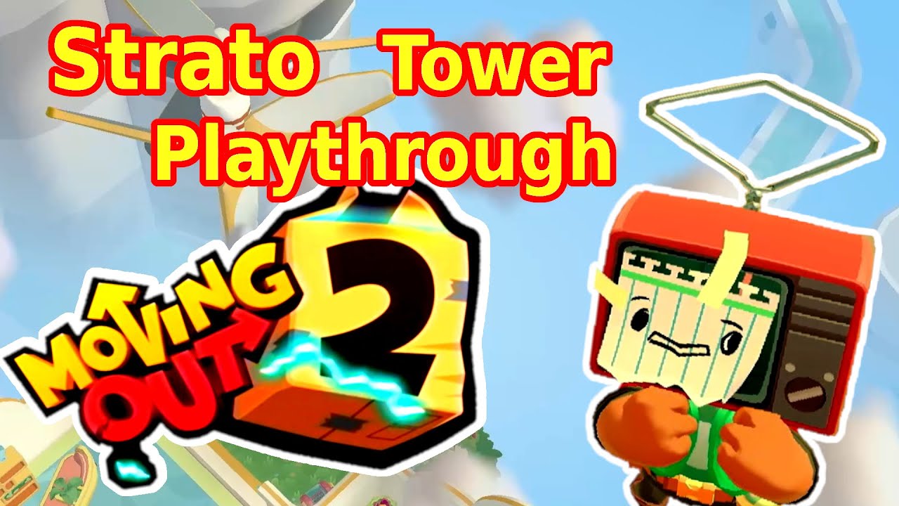 Moving Out 2 Strato Towers Easy Way to Get 5 Stars - YouTube
