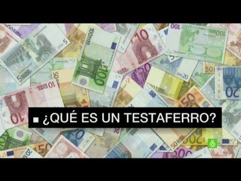 Quiénes son, qué hacen y cómo trabajan los testaferros - YouTube