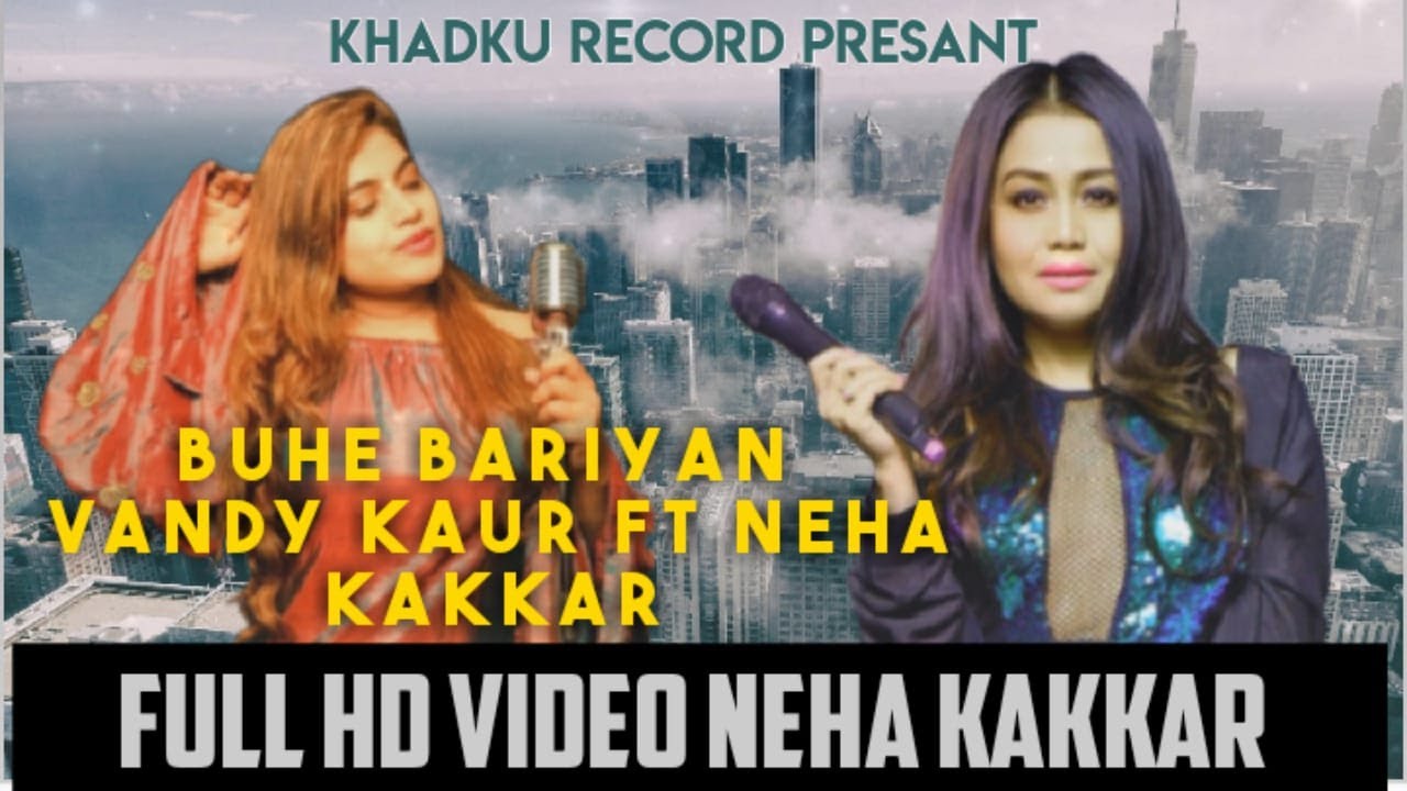 BUHE BARIYAN || VANDY KAUR FT NEHA KAKKAR || KHADKU RECORD || LETAST ...