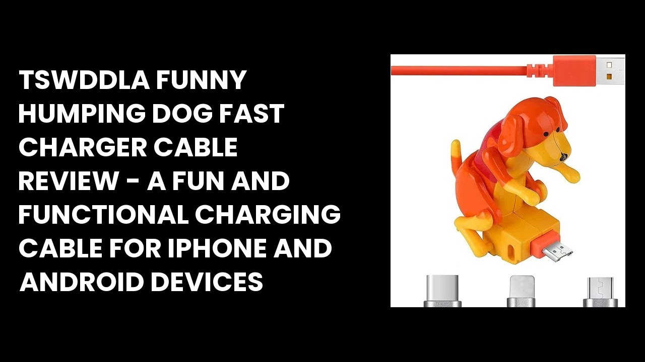 TSWDDLA Funny Humping Dog Fast Charger Cable Review - A Fun and ...