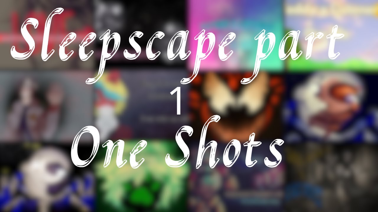 Sleepscape 1: One shots - YouTube
