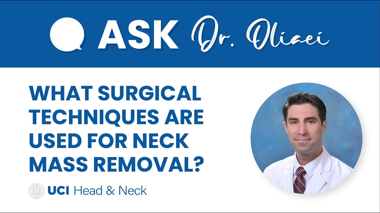 What Surgical Techniques are Used for Neck Mass Removal? by Dr. Sepehr ...