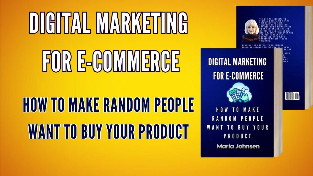 Digital Marketing for ecommerce - How to Make Random People Want to Buy ...