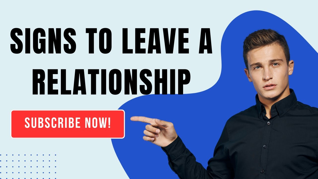 Signs to leave a Relationship - YouTube