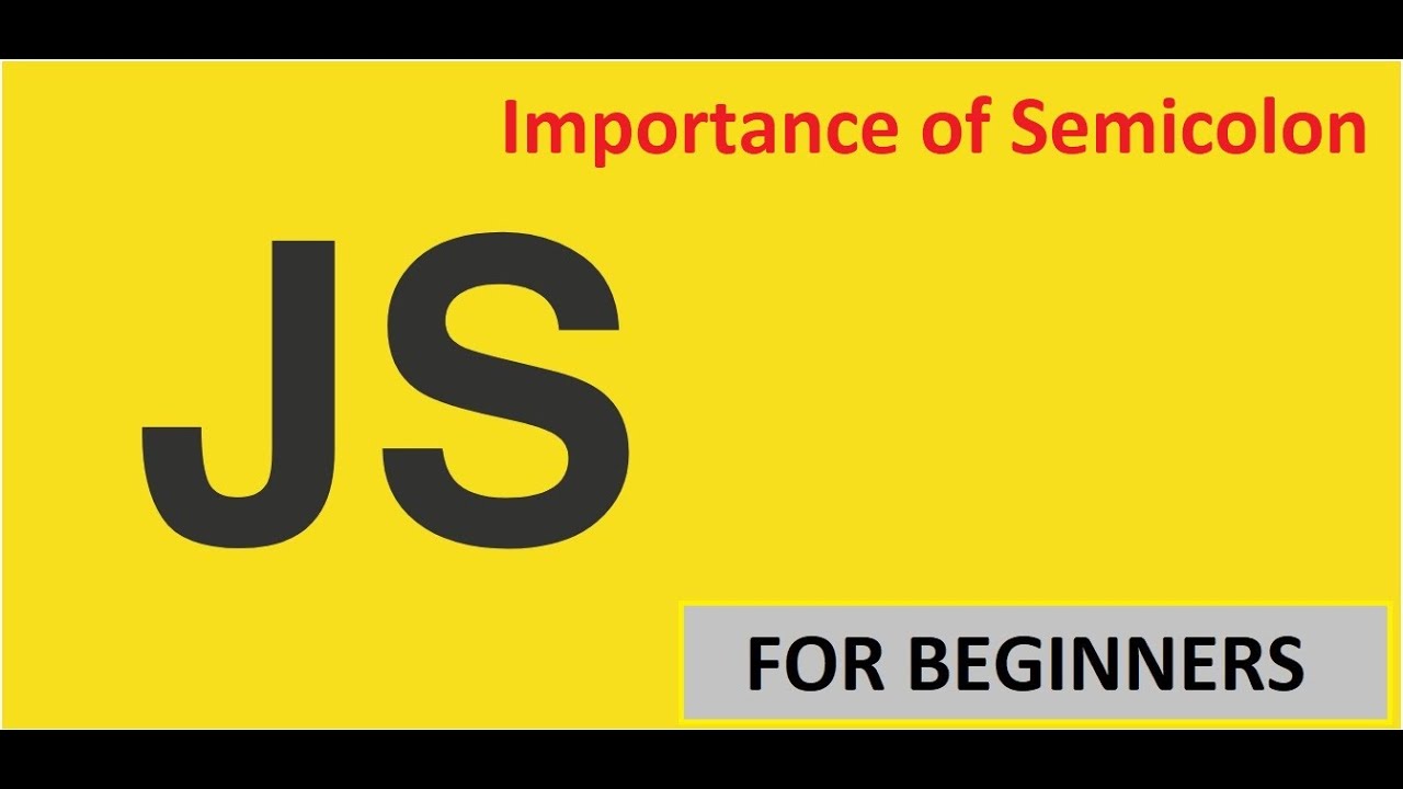 Importance Of Semicolon In JavaScript Uses Of Semicolon In JavaScript importance-of-semicolon-in-javascript-uses-of-semicolon-in-javascript