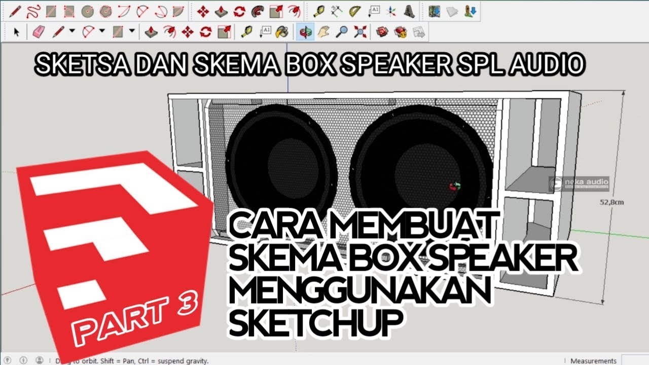 #tutorial || CARA MEMBUAT SKEMA BOX SPEAKER PAKAI SKETCHUP (BOX SPL ...