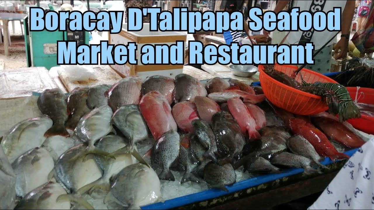 New Boracay Beach - Best Seafood Restaurant - D TALIPAPA SEAFOOD Market ...