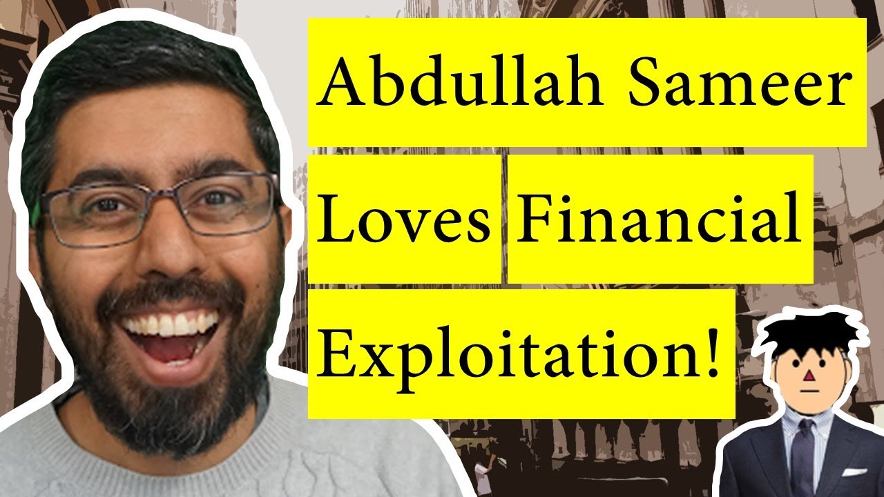 Abdullah Sameer Loves Financial Exploitation - YouTube