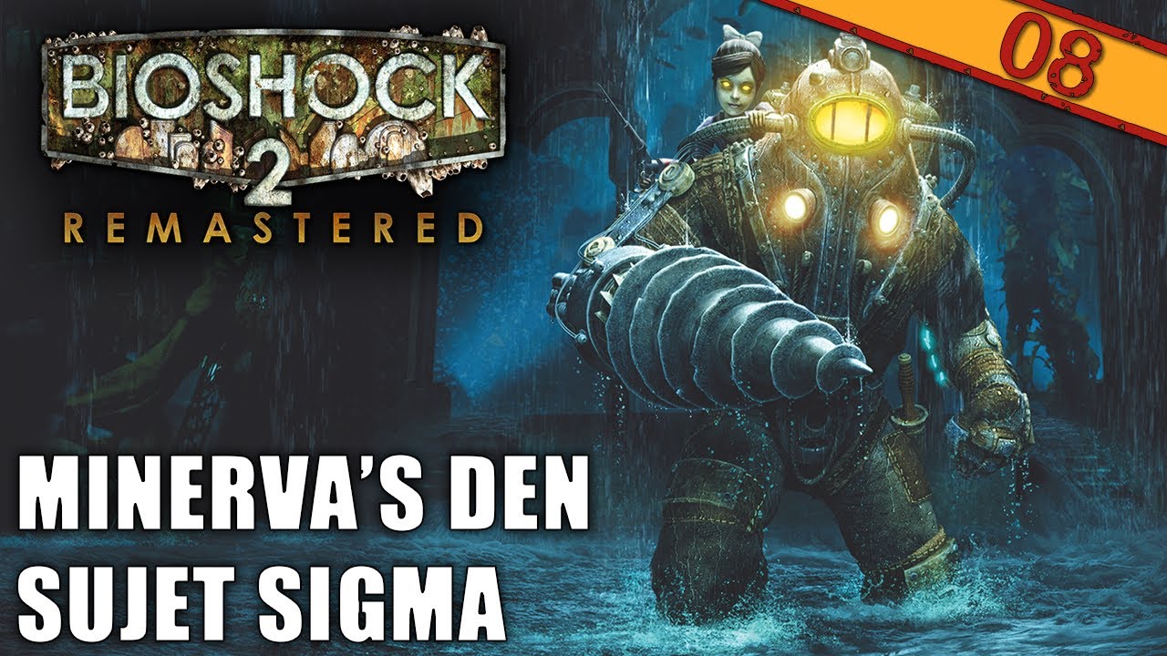 MINERVA'S DEN, SUJET SIGMA | BIOSHOCK 2 REMASTERED - épisode 8 - YouTube