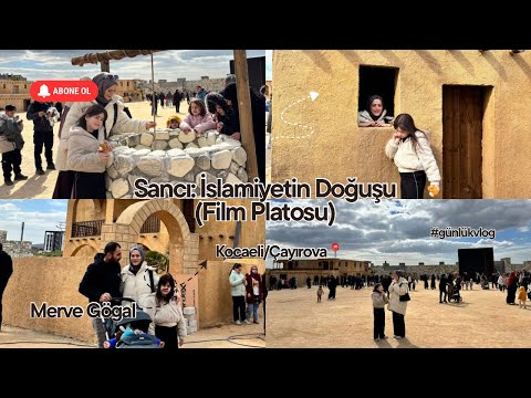 Kocaeli’de Mekkeyi hissediyorsun♥️Sancı: İslamiyet’in Doğuşu film platosu vlog 🤲🏻🌸