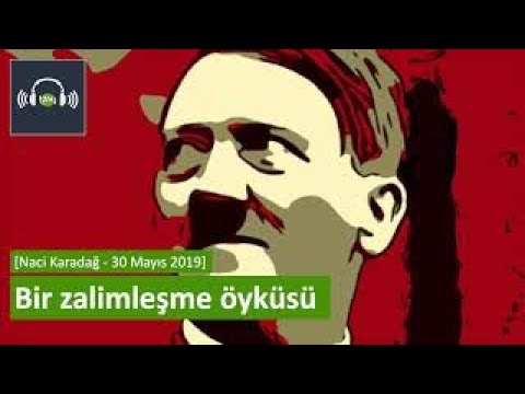 Bir zalimleşme öyküsü [Naci Karadağ - 30 Mayıs 2019]