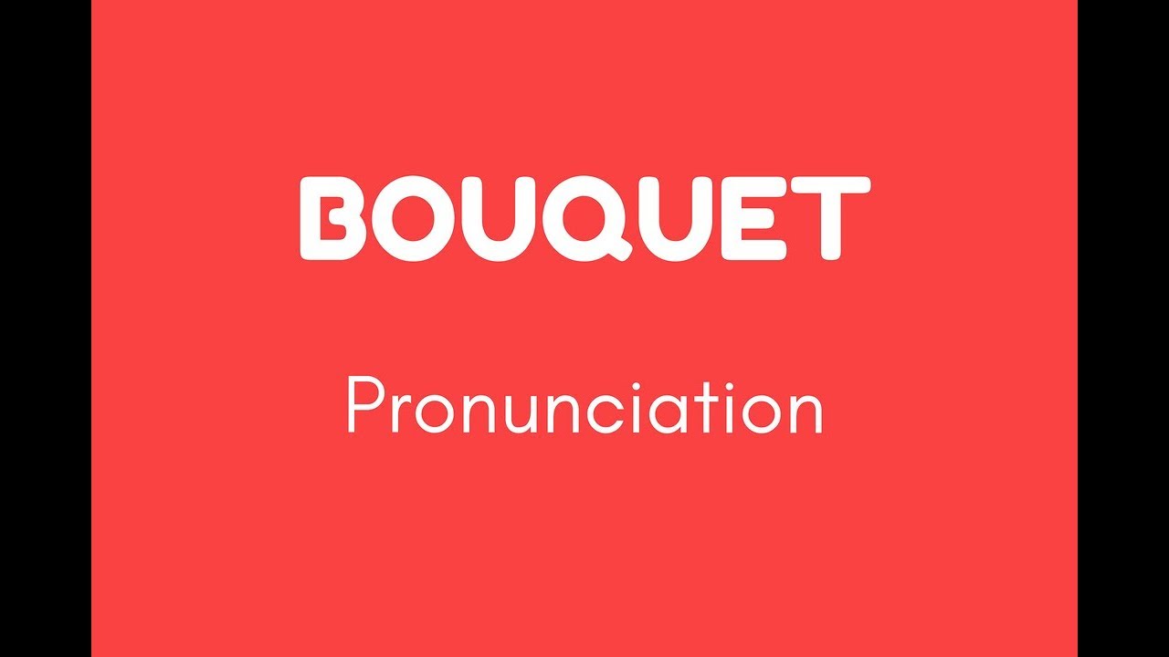 How To Pronounce Bouquet YouTube how-to-pronounce-bouquet-youtube
