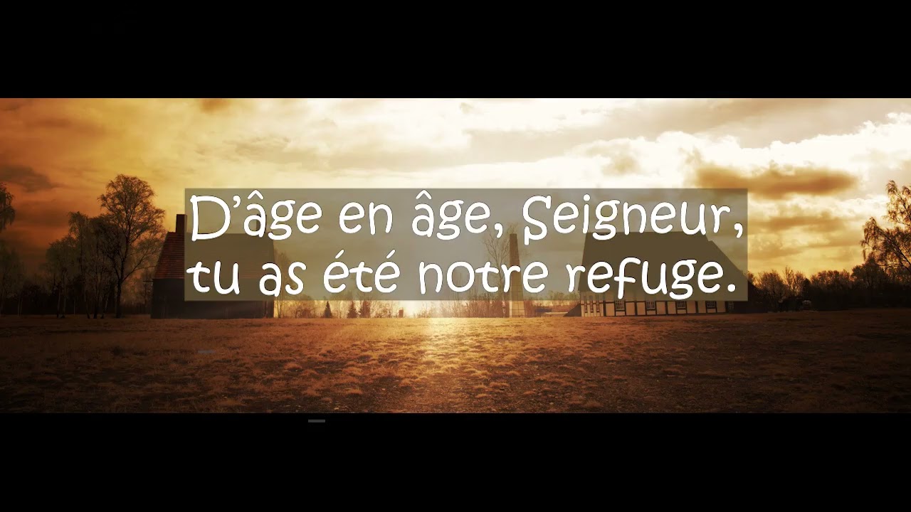 Psaume 89(90) : D’âge en âge, Seigneur, tu as été notre refuge. - YouTube