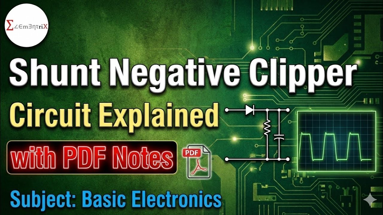 Shunt Negative Clipper | Clipper Circuits | Basic Electronics - YouTube
