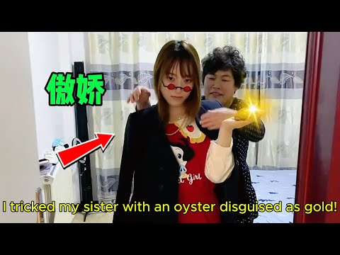 I tricked my sister with an oyster disguised as gold!