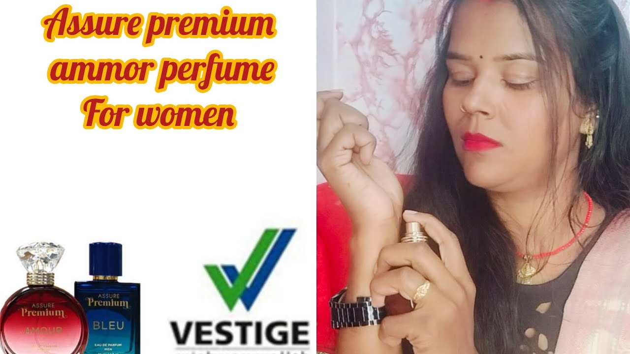 अगर आप Perfume लगाती हैं तो ये Video Miss मत करना | Vestige Assure ...