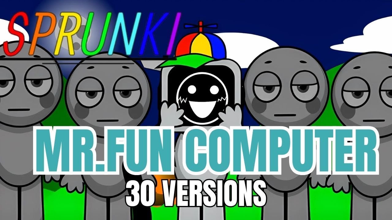 30 SPRUNKI Versions of Mr Fun Computer! #incredibox #sprunki - YouTube