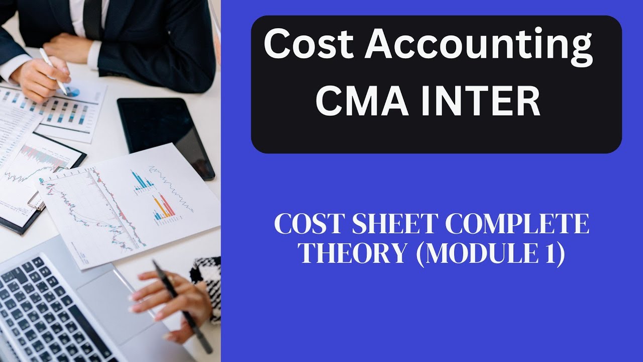Part 1 Cost Sheet Complete Theory Cma Inter Cost Accounting - YouTube