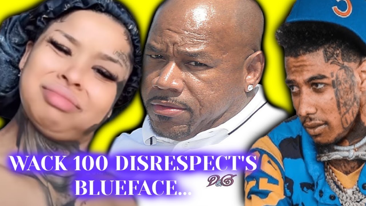 Wack 100 Disrespect's Blueface Chrisrean Rock Leaves The Situation ...