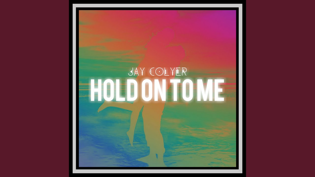 Hold On To Me YouTube hold-on-to-me-youtube